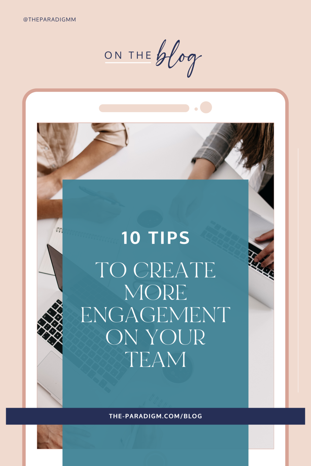 10 Tips to Create More Engagement on Your Team - the-paradigm.com